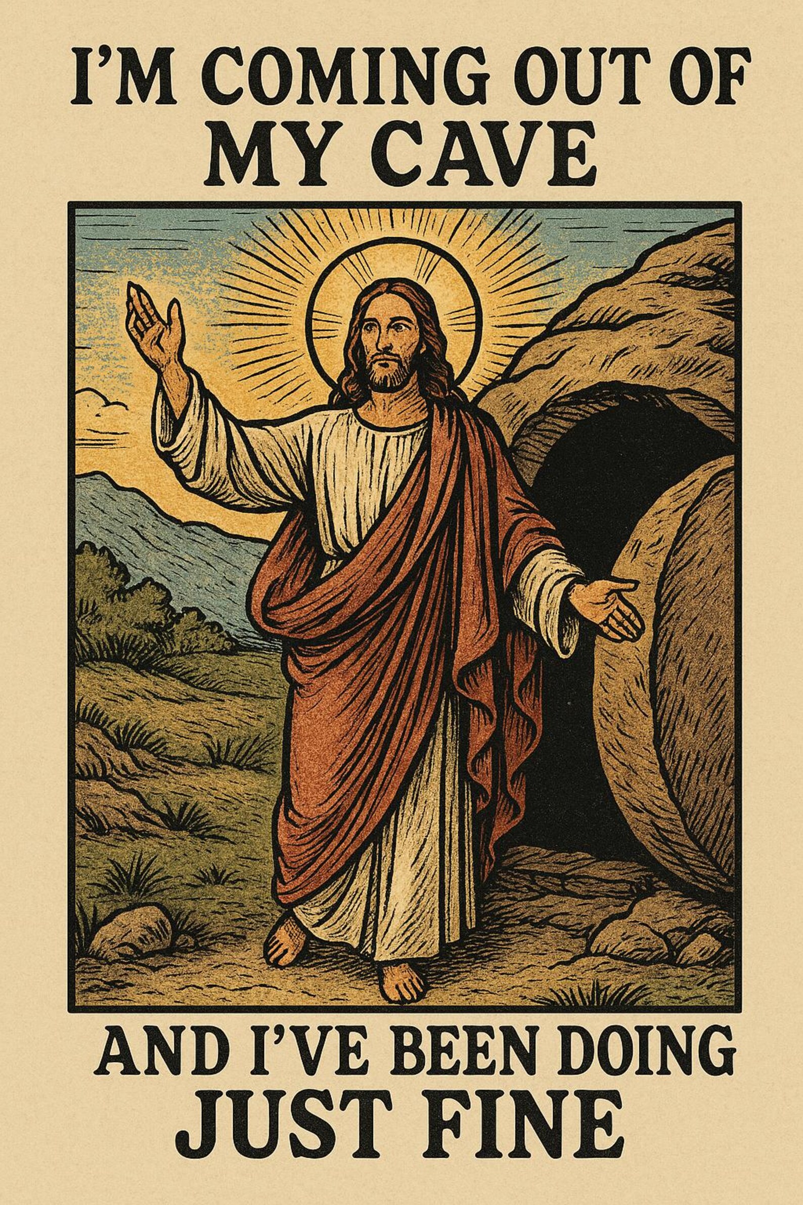 Coming Out of My Cave and I've Been Doing Just Fine, Jesus Resurrection ...