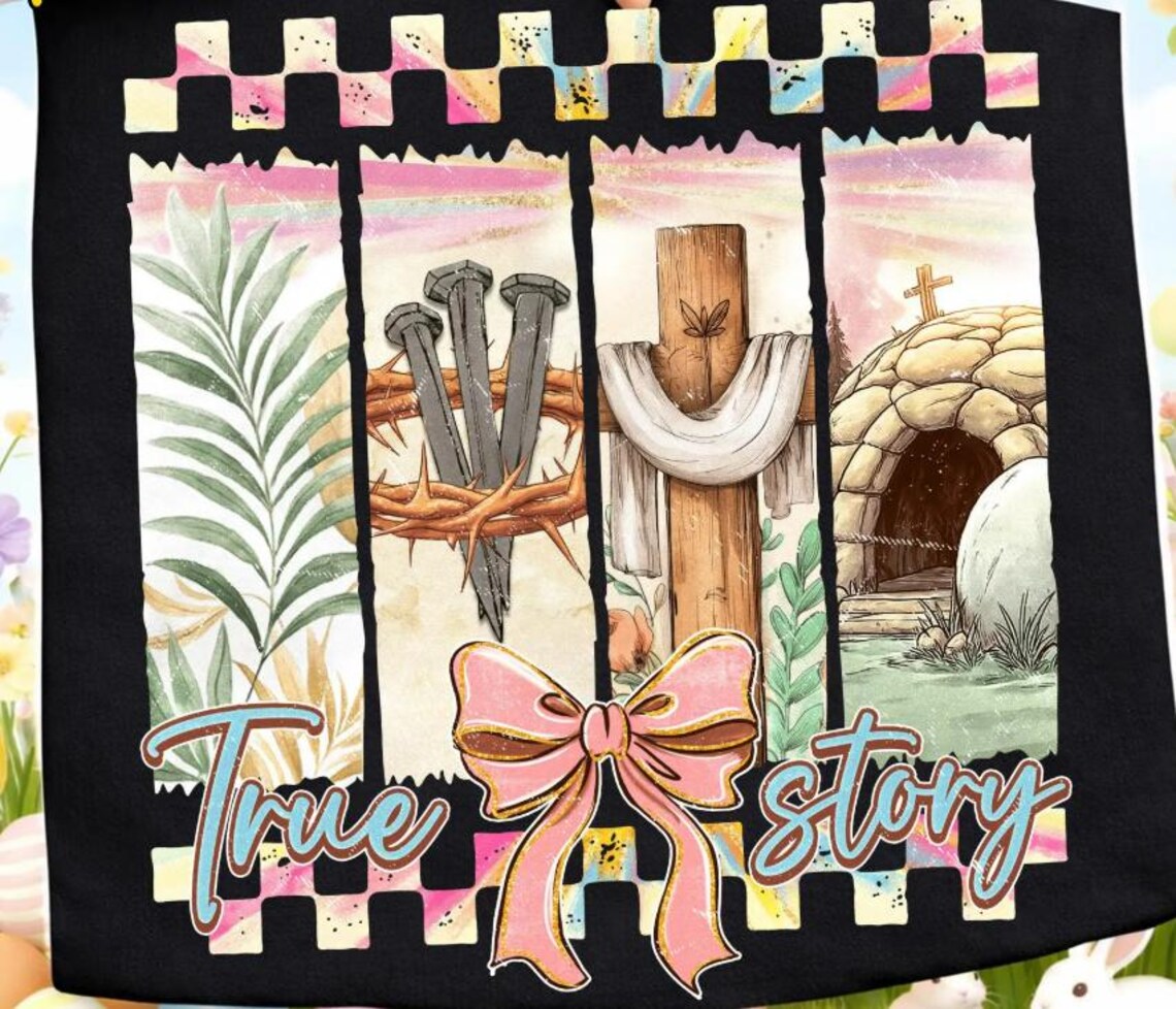 True Story Easter DTF Transfer, Ready to Press, Religious Christian ...