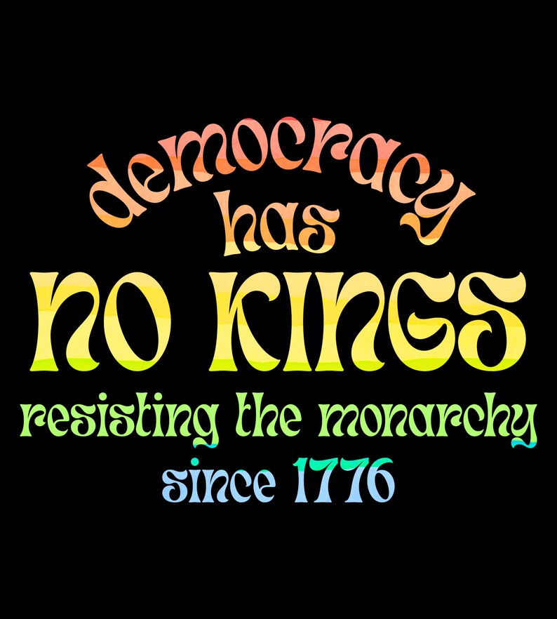 Democracy Has No Kings Clipart | Resisting Monarchy Since 1776 (digital ...