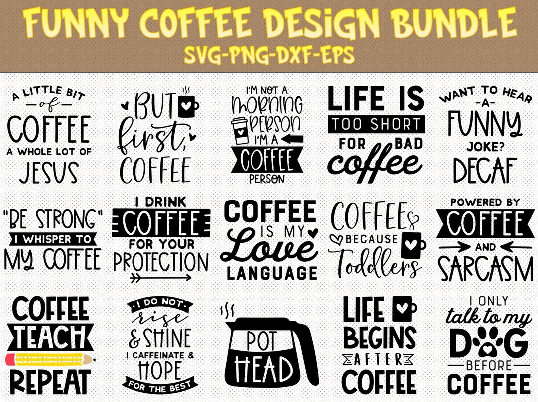 Coffee Humor SVG Digital Designs, DIY Coffee Lover Cut File Collection ...