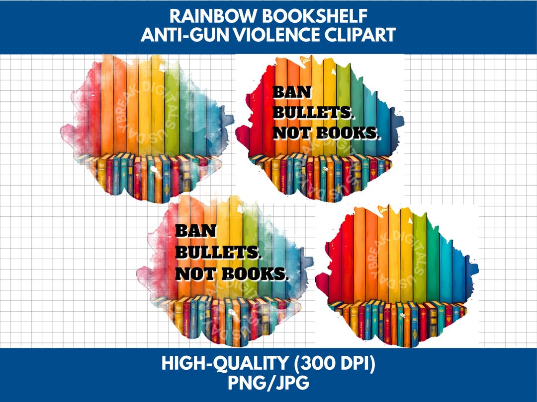 Ban Bullets Not Books Clipart Set | Anti-gun Violence, Rainbow Books ...