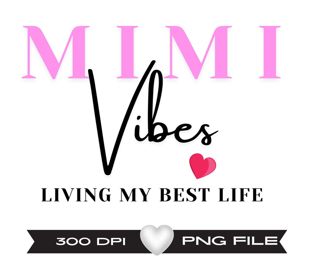 Mimi Vibes PNG Living My Best Life Mimi Sublimation Design Cute Retro ...