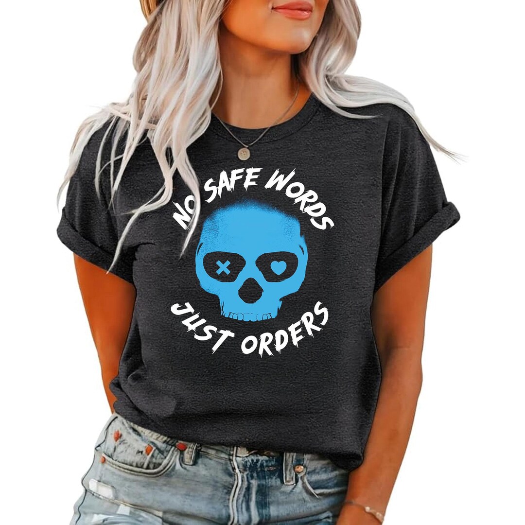 Lights Out Inspired Tee | No Safe Words Just Orders | Blue Skull Design ...