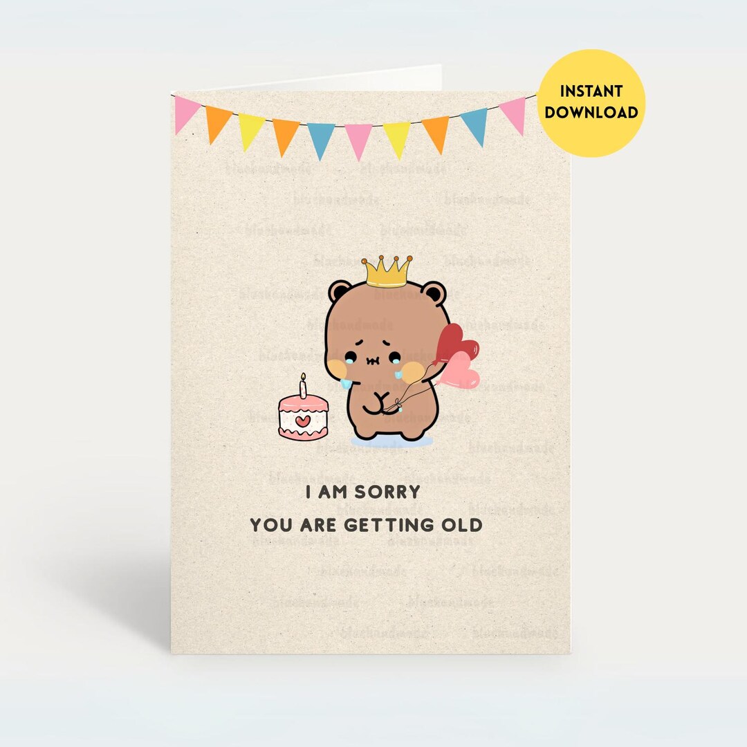 Funny Birthday Card | I Am Sorry You Are Getting Old | Happy Birthday ...