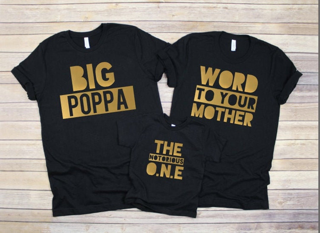 Notorious ONE Two Legit Family Birthday Shirts Word to Your Mother Big ...