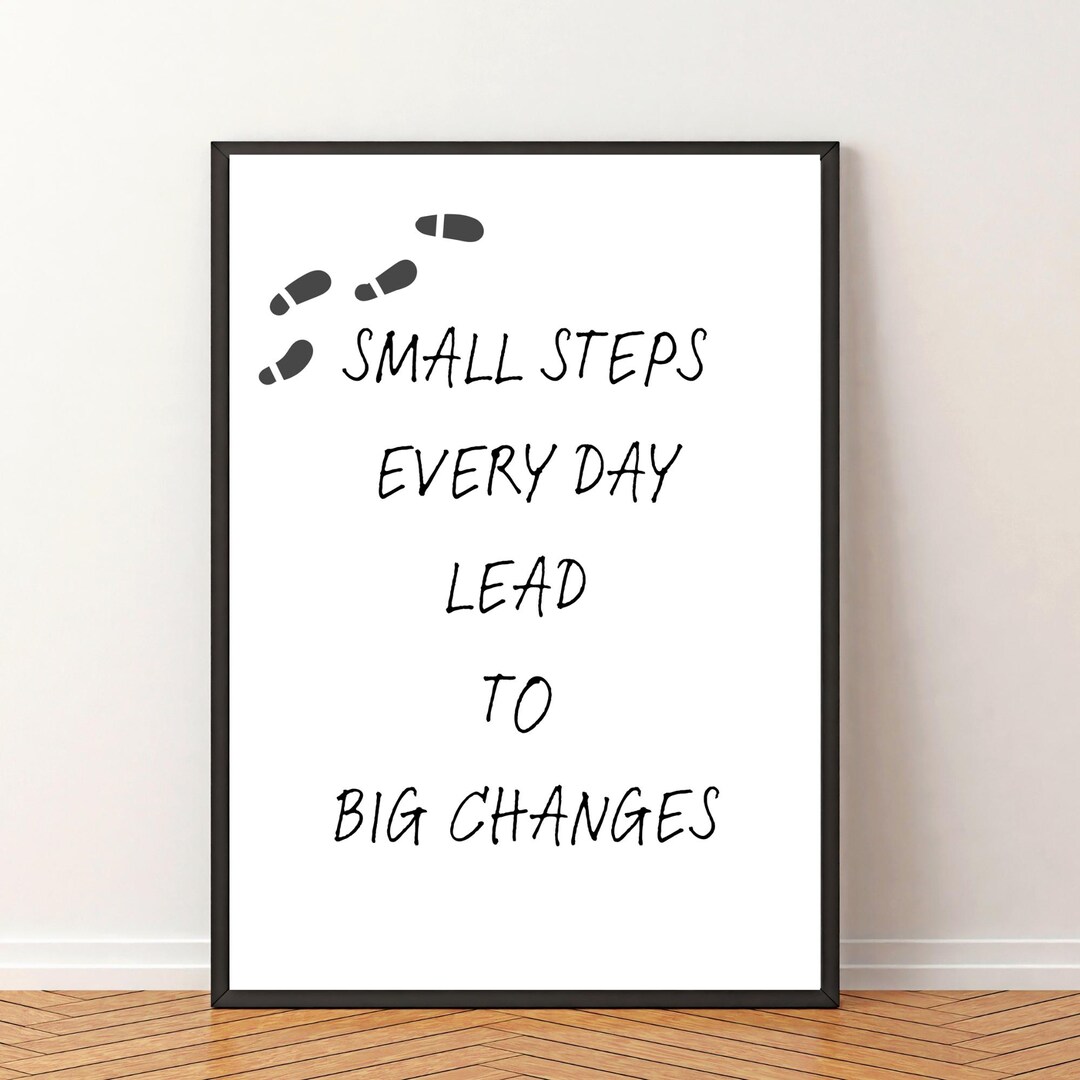 Small Steps Every Day Lead to Big Changes Digital Poster, Motivational ...