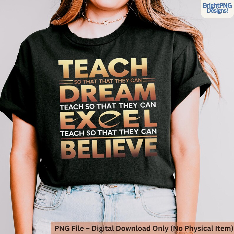 Teacher Inspirational Quote PNG | Teach so They Can Dream Excel Believe ...