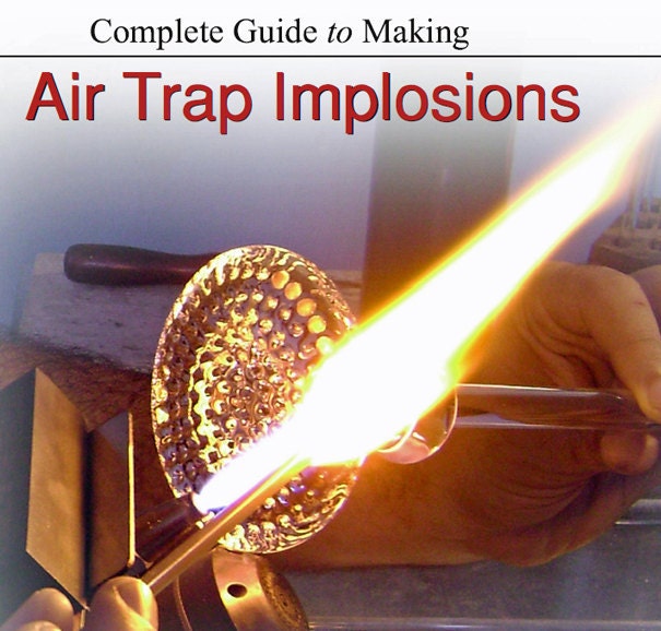 Complete Guide to Making Air Trap Implosions (ebook) - Etsy