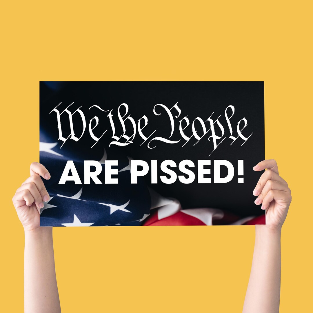 17x11 We the People Are Pissed Printable Protest Sign - Etsy