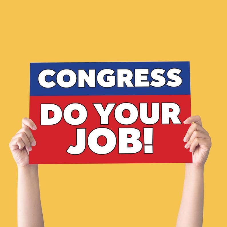 Congress Do Your Job! | Printable | Large 17x11 and 24x18 | Protest ...