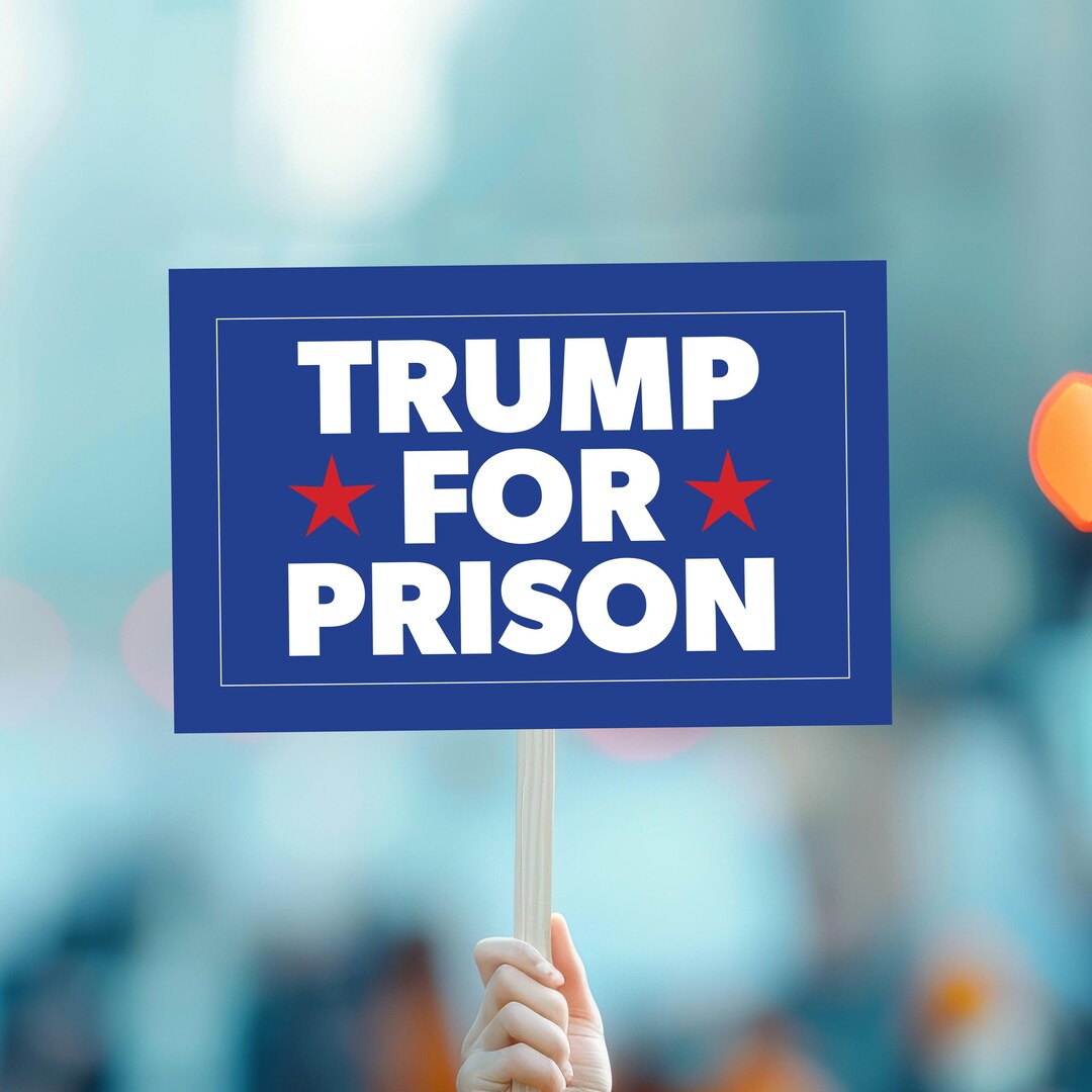 Trump for Prison | Printable | Protest Sign | 17x11 - Etsy