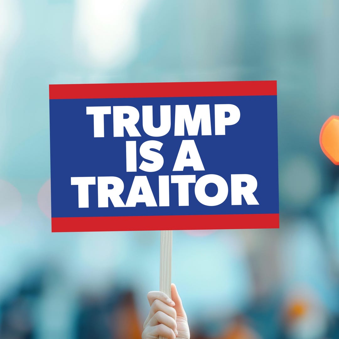 Trump is A Traitor 17x11 Printable Protest Sign - Etsy