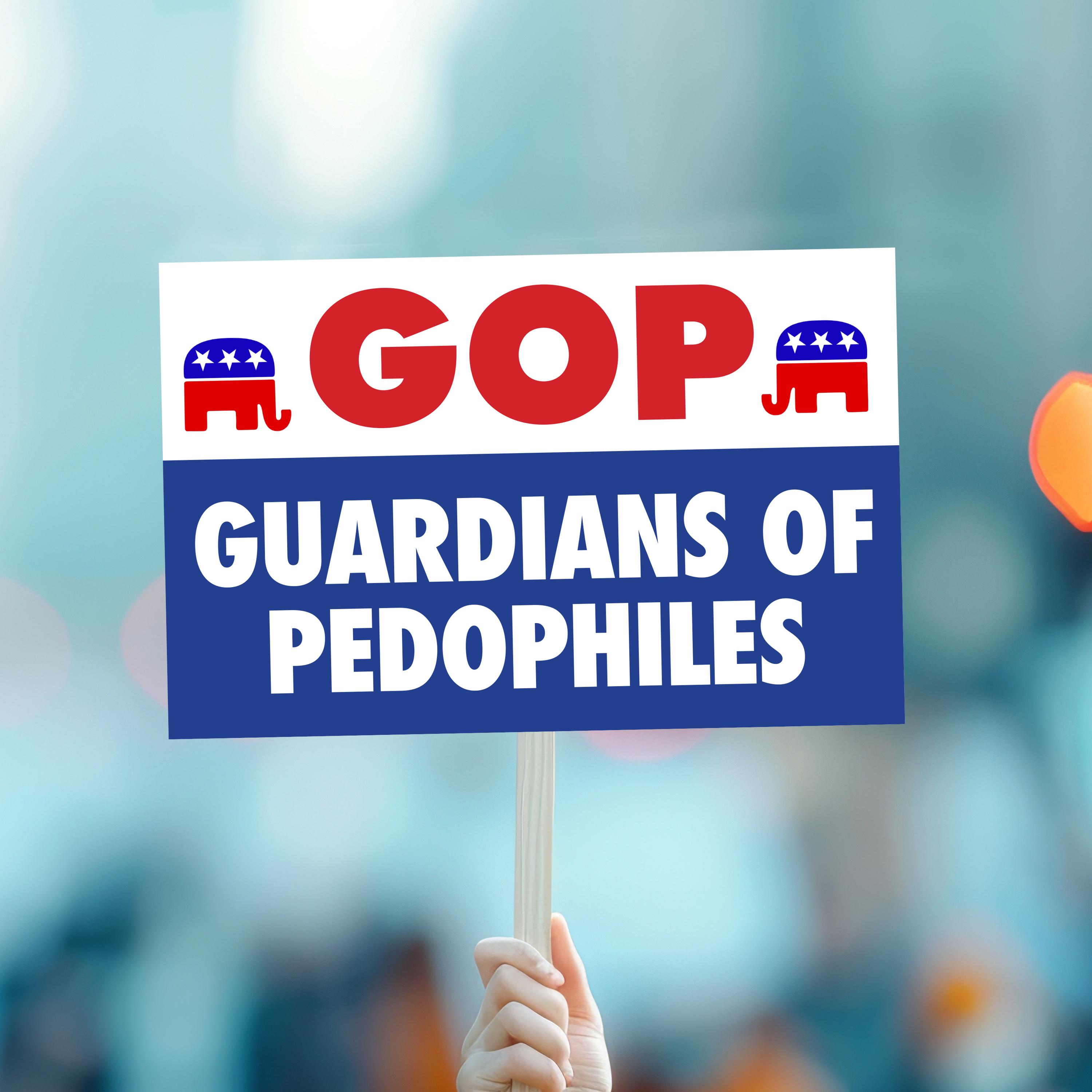 GOP Guardians of Pedophiles | Printable | Large 17x11 and 24x18 ...