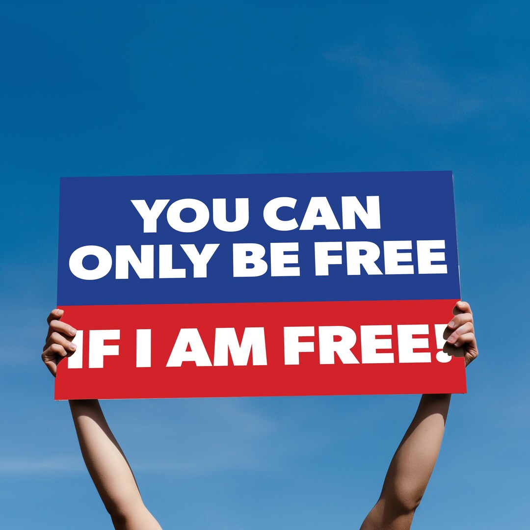 Protest Sign Printable: You Can Only Be Free - 17x11, 24x18 - Etsy