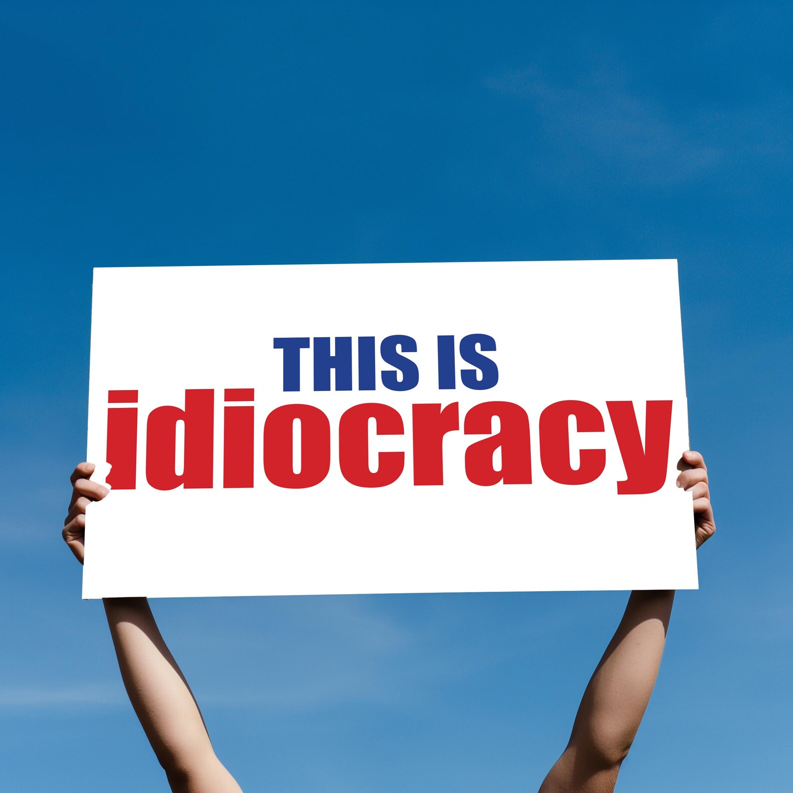 This is Idiocracy | Printable | Large 17x11 and 24x18 | Protest Sign - Etsy