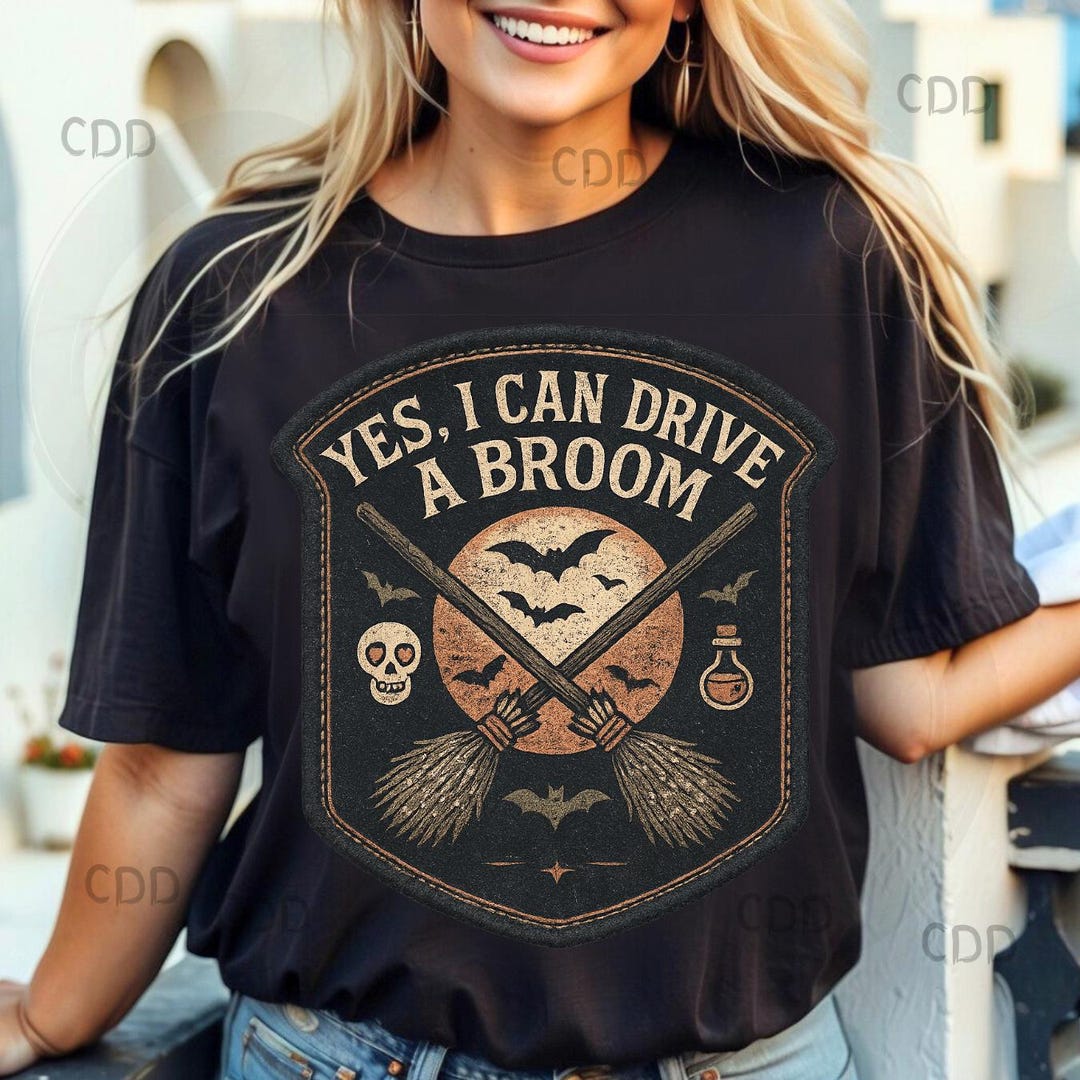 Yes I Can Drive a Broom Png Halloween Badge Witch Broomstick Moon Skull ...