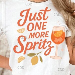 Just One More Spritz PNG – Fun Italian Aperol Spritz Quote Design With ...