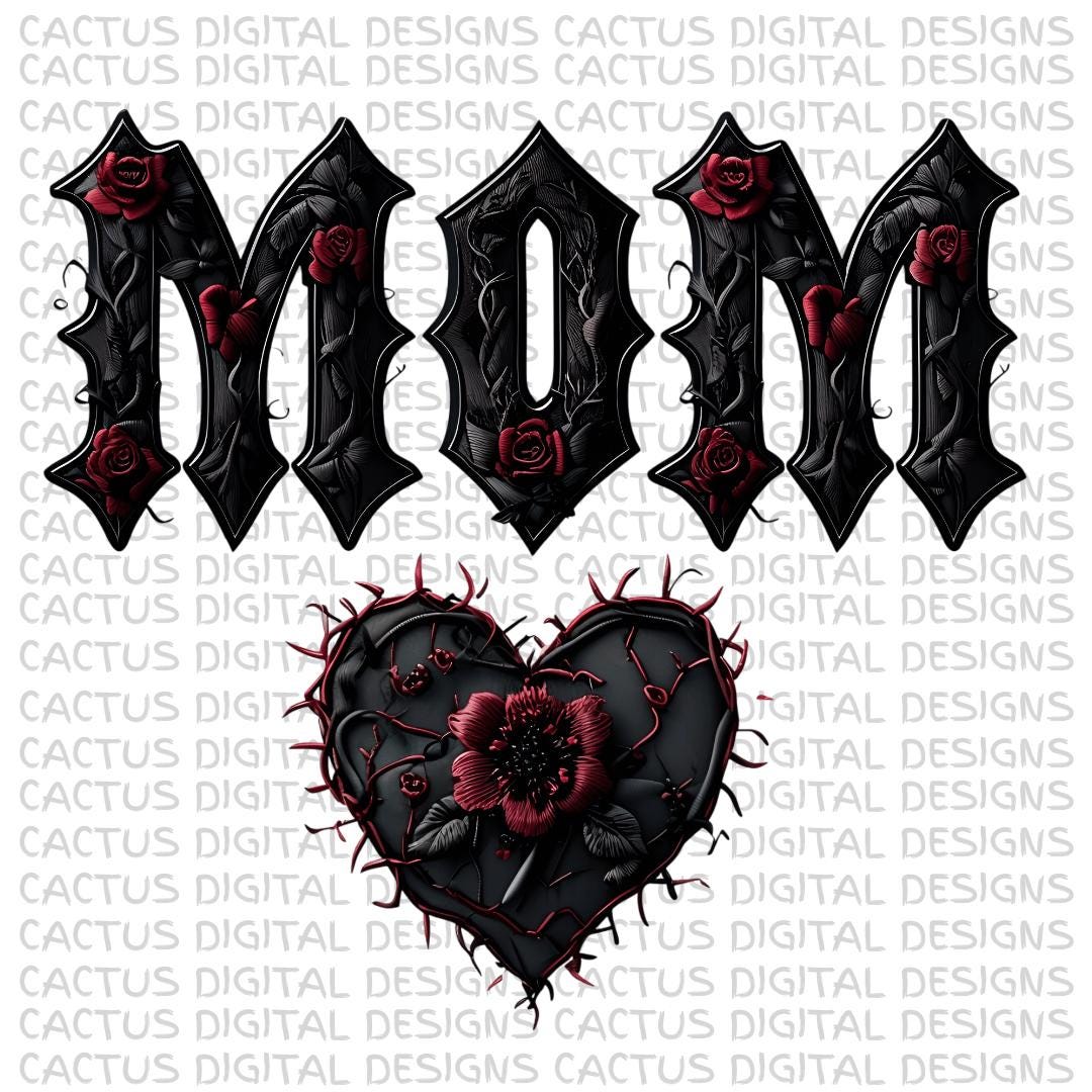 Gothic Mom PNG – Black Lettering With Red Roses & Thorny Heart Digital ...