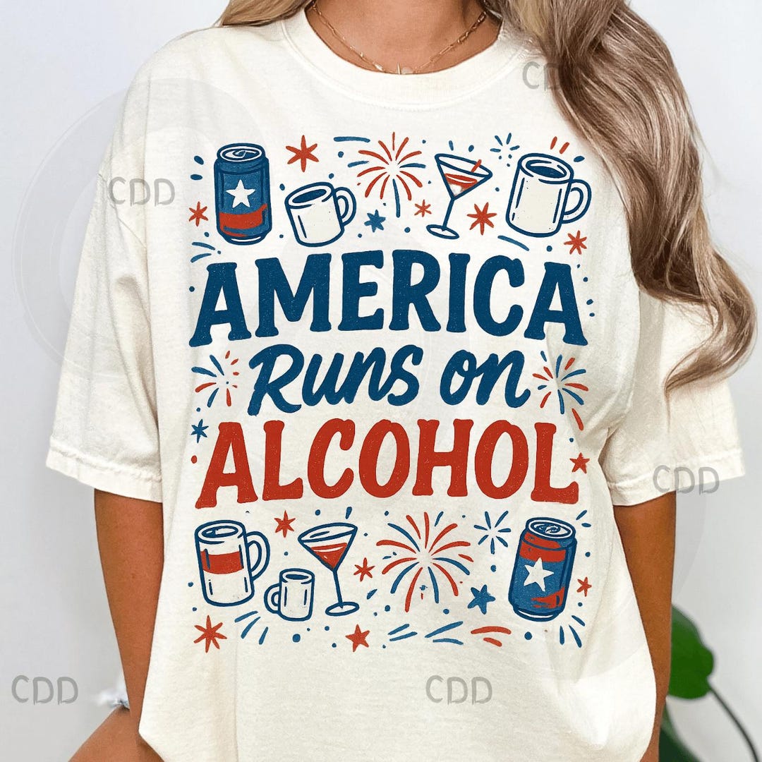 America Runs on Alcohol PNG With Patriotic Drinks, Fireworks, Coffee ...