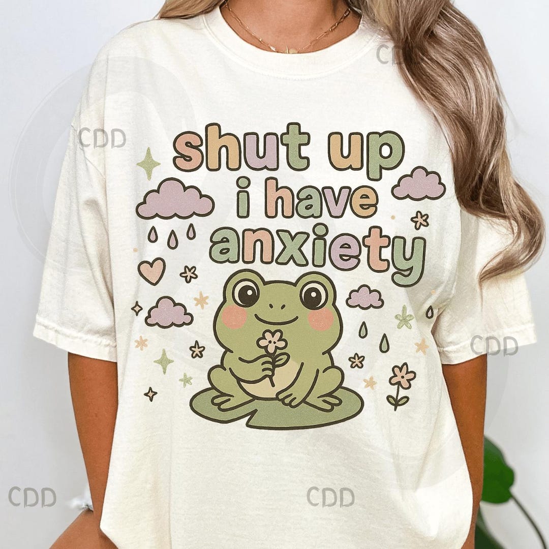 Shut up I Have Anxiety Png, Cute Frog Png, Mental Health Quote Png ...