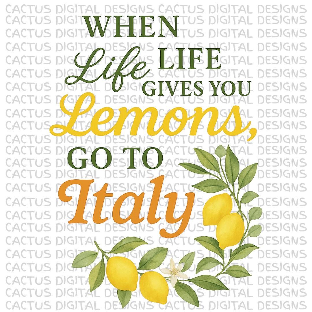 When Life Gives You Lemons Go to Italy PNG – Watercolor Italian Quote ...