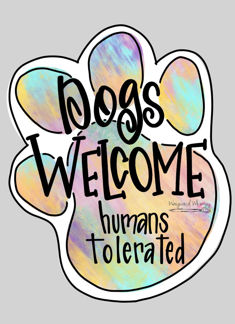 Dogs Welcome Humans Tolerated Paw Print Door Hanger Downloadable File ...