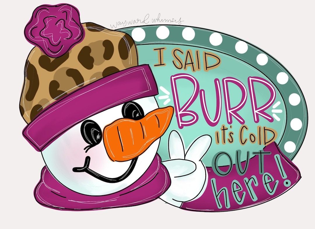 Burr Its Cold Out Here Snowman Door Hanger Downloadable File Printable Template - Etsy