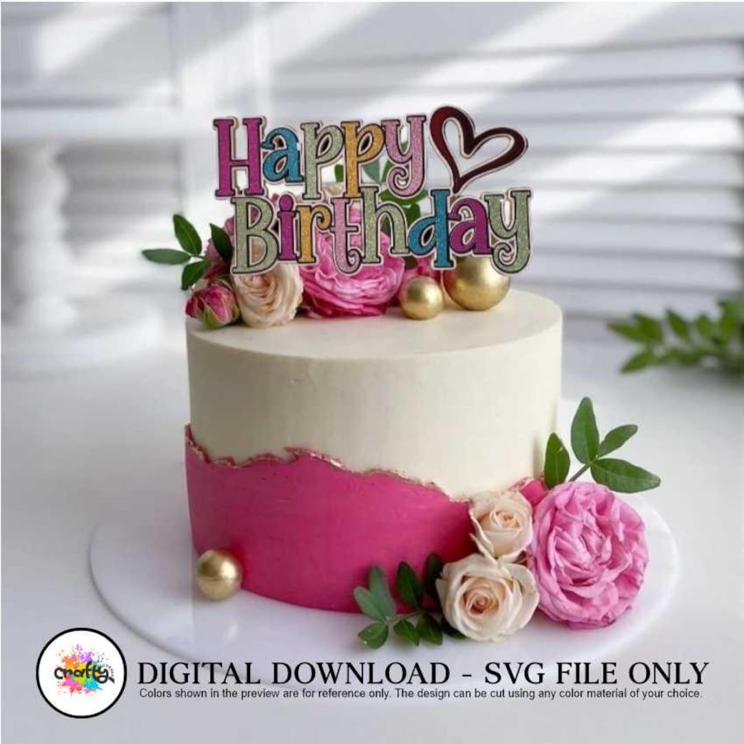 Happy Birthday Cake Topper SVG File: DIY Party Decor (digital Download ...