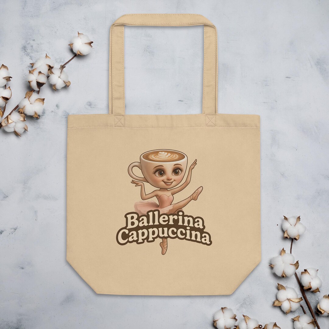 Ballerina Cappuccina Tote Bag – Funny Coffee Meme Ballet Dance ...