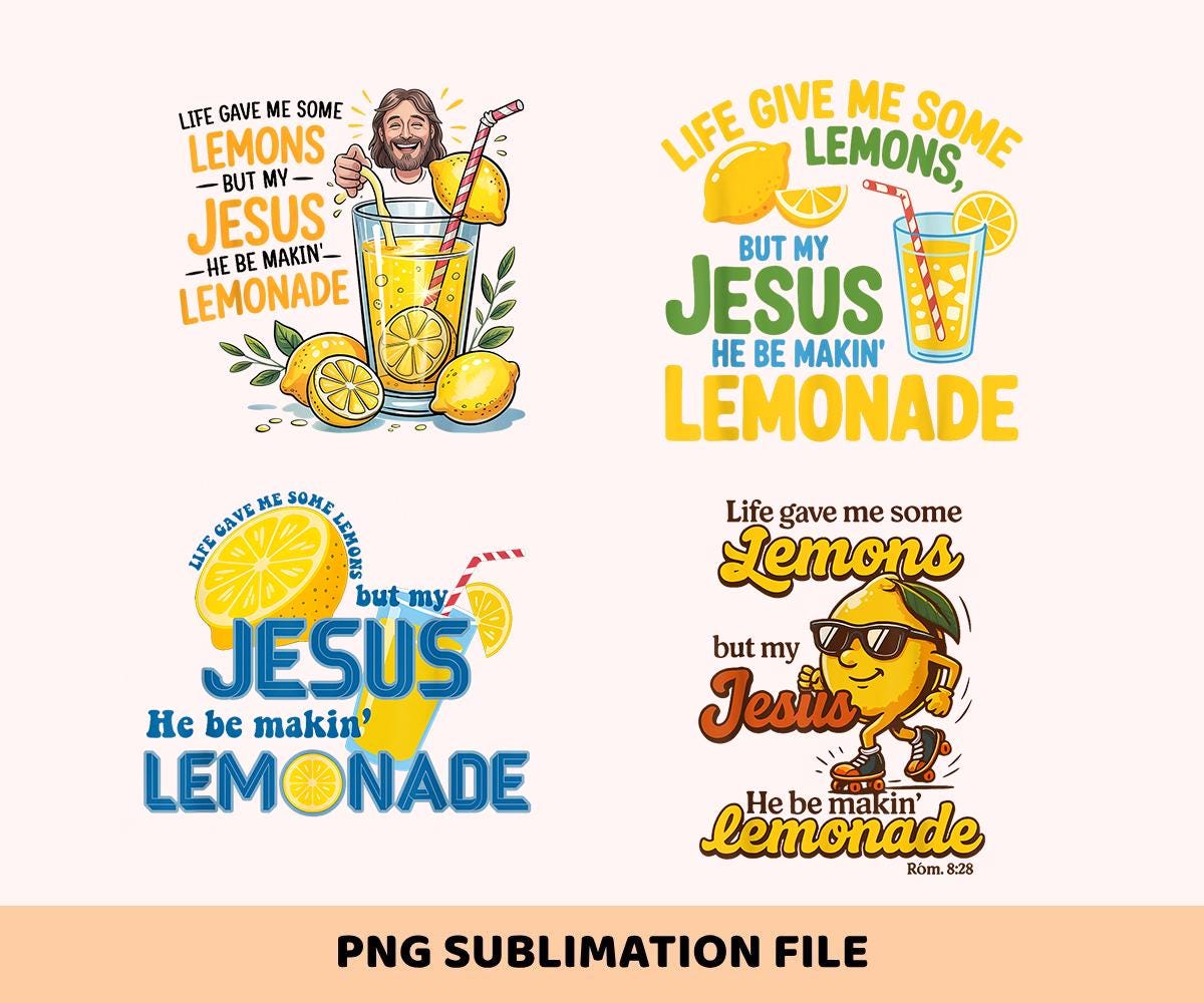 Life Gave Me Some Lemons but My Jesus He Be Making Lemonade Bundle Png ...