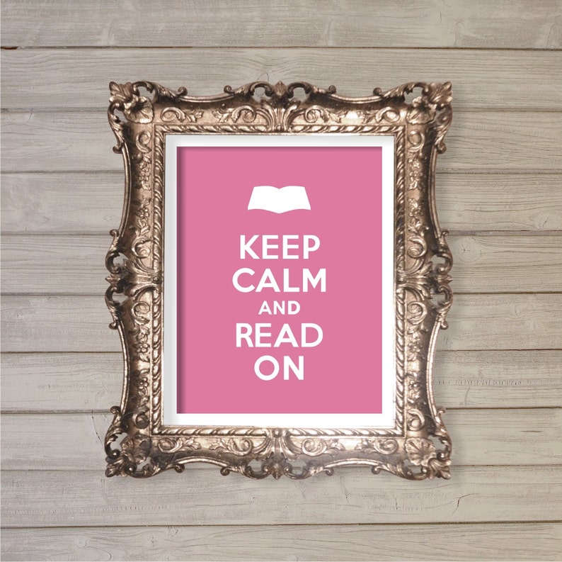 Keep Calm and Read on - 8x10- Instant Download Digital Printable Poster ...