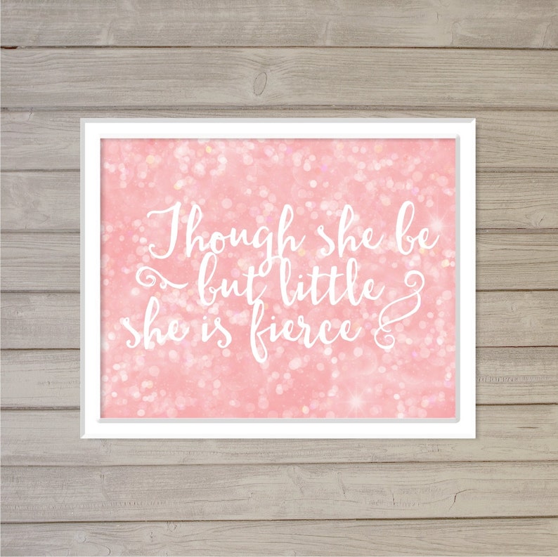 Though She Be but Little She is Fierce Wall Art Printable -pink Bokeh ...