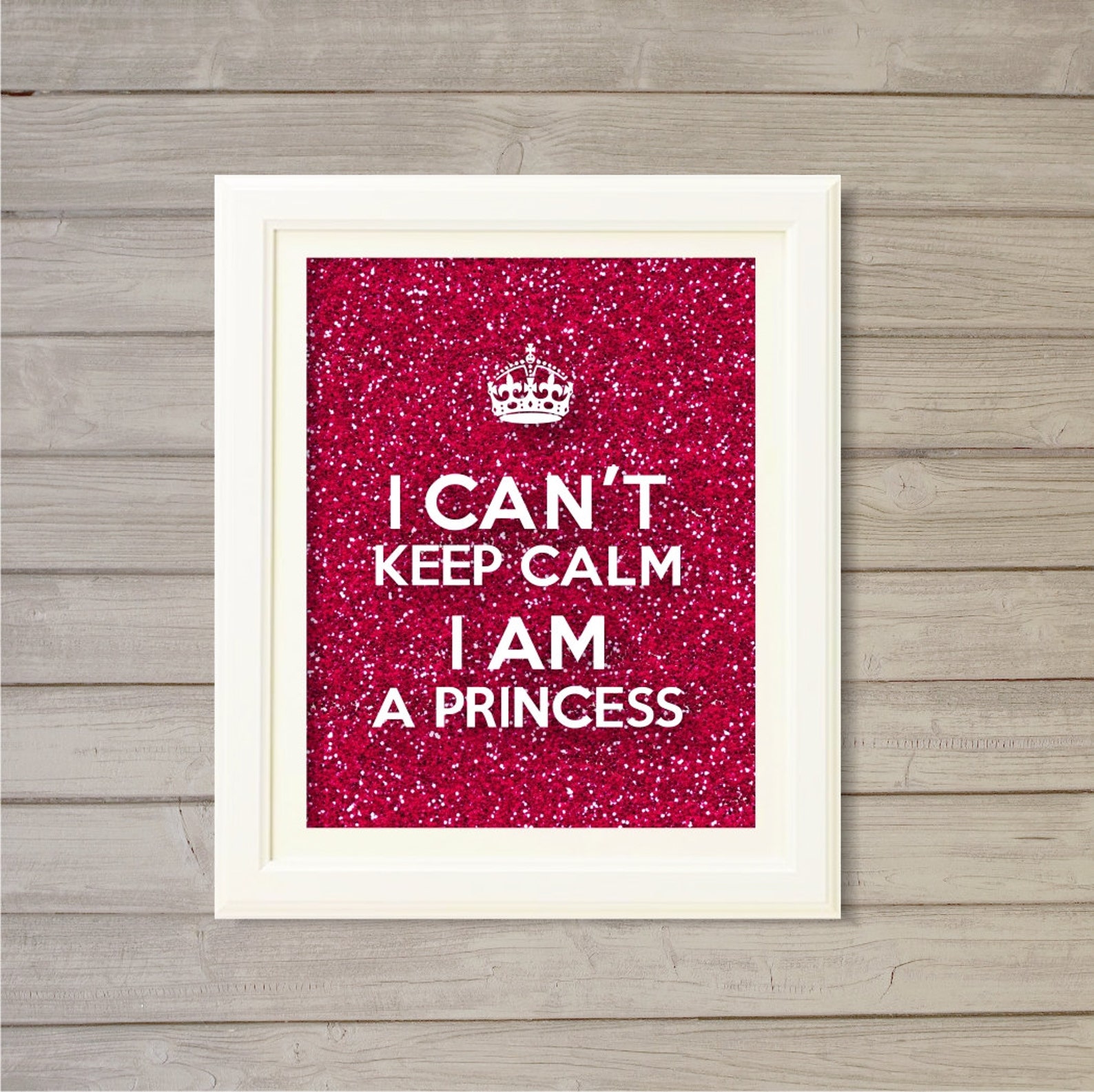 I Cant Keep Calm I Am a Princess Wall Art Printable-8x10- Instant ...
