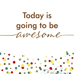 Today is Going to Be Awesome - Candy Color Confetti 8x10 - Instant ...