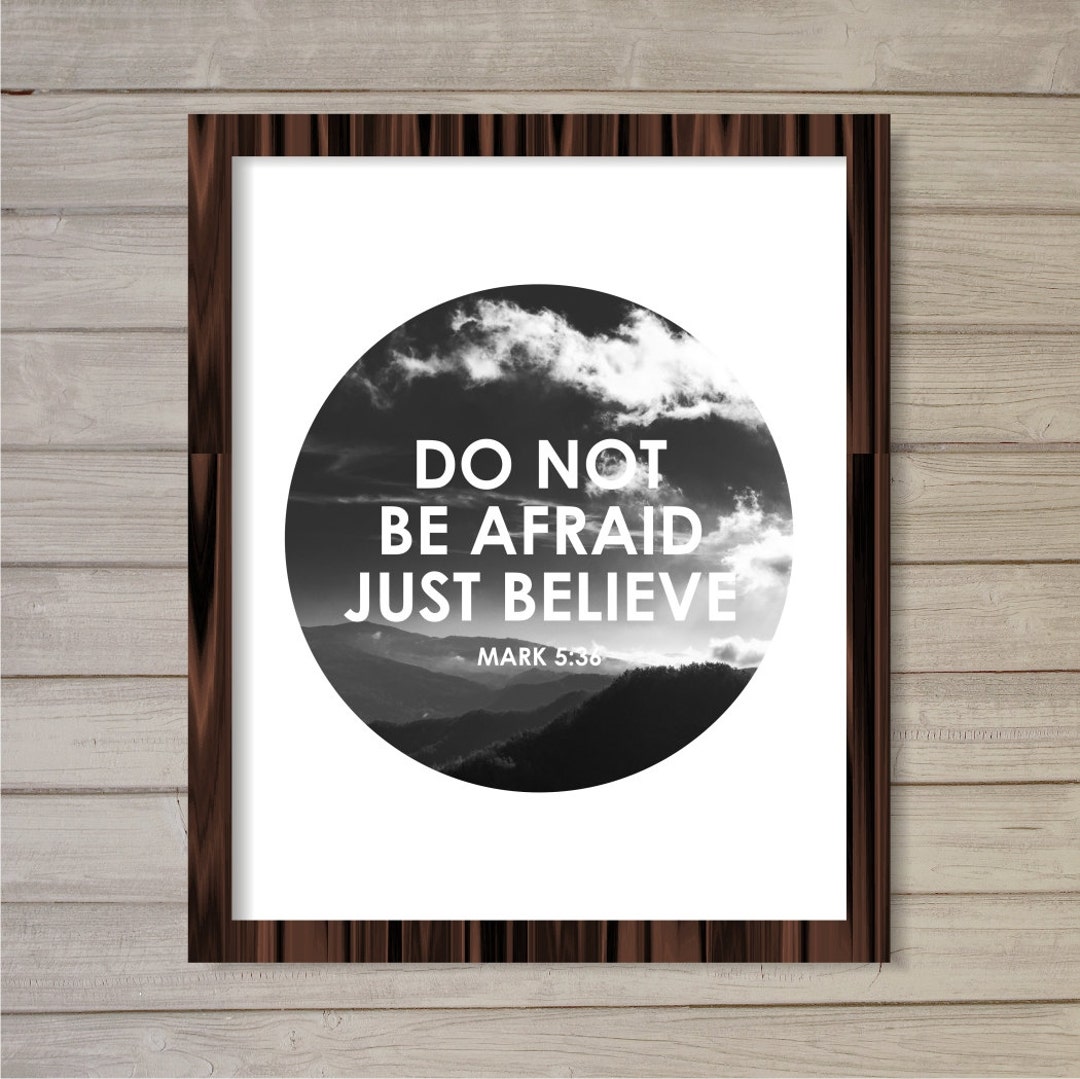 Do Not Be Afraid, Just Believe Wall Art Printable -8x10- Instant ...