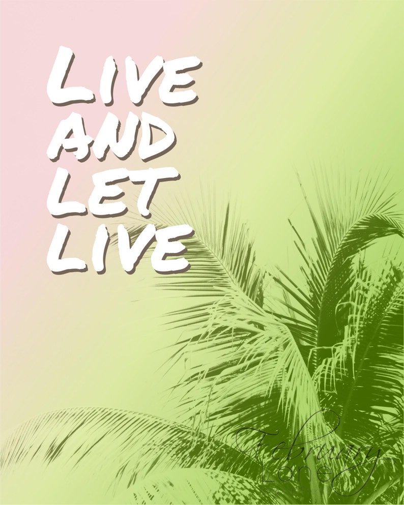 Live and Let Live Wall Art Printable 8x10 Palm Tree Leaves | Etsy