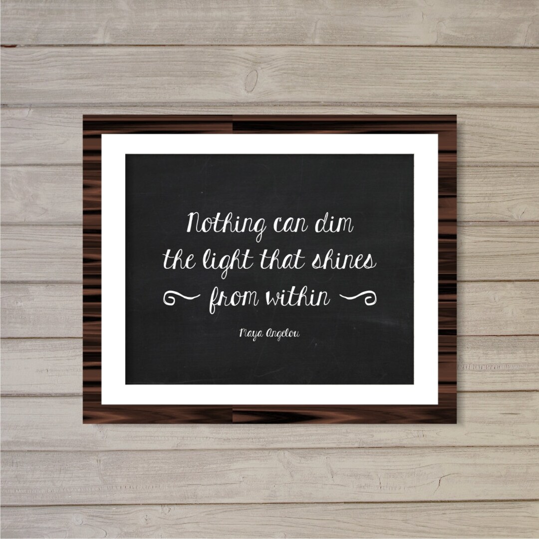 Maya Angelou Quote Wall Art Printable Nothing Can Dim the Light - Faux ...