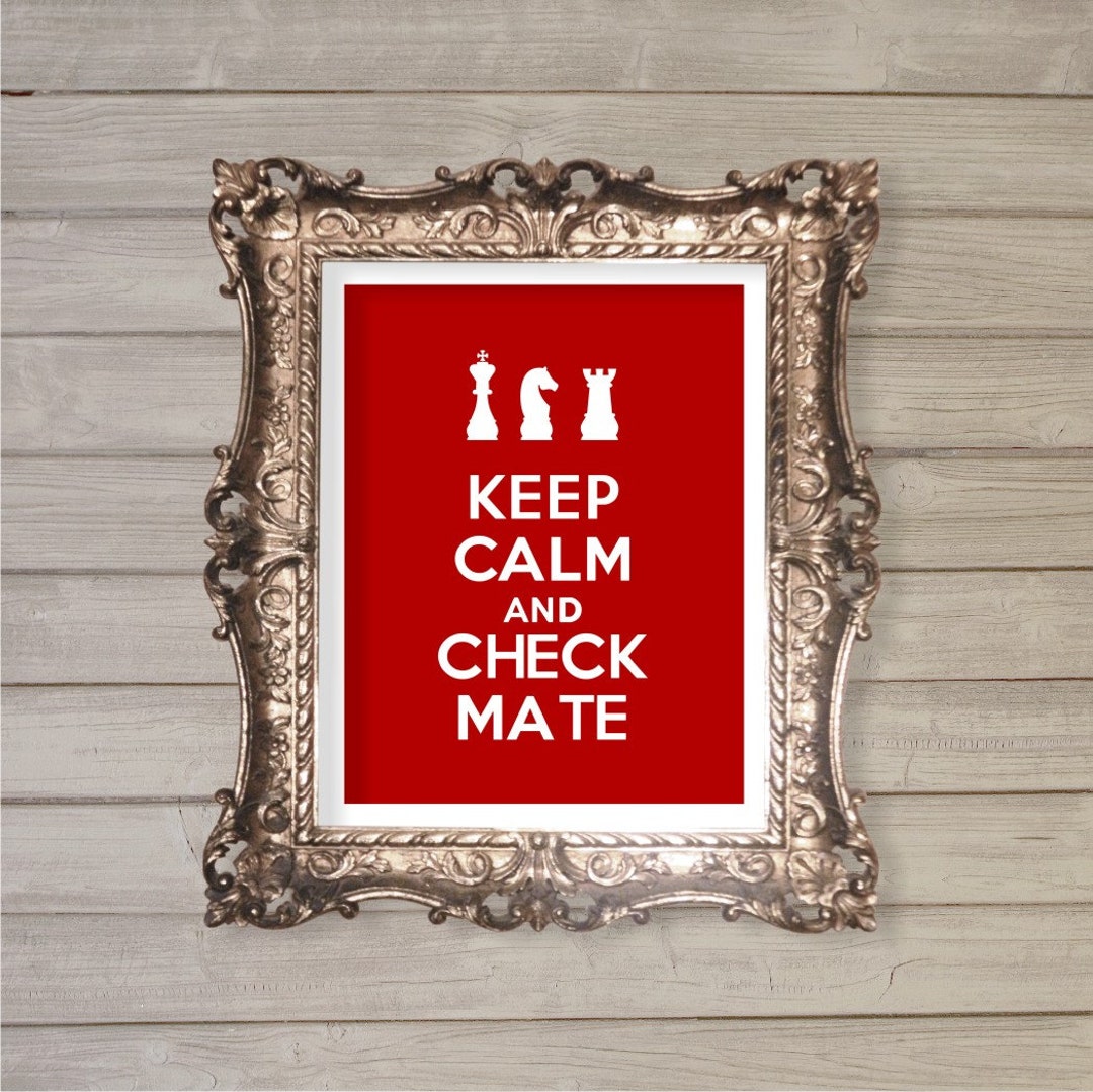 Keep Calm and Checkmate - 8x10- Chess Pawn Pin King Queen Bishop ...