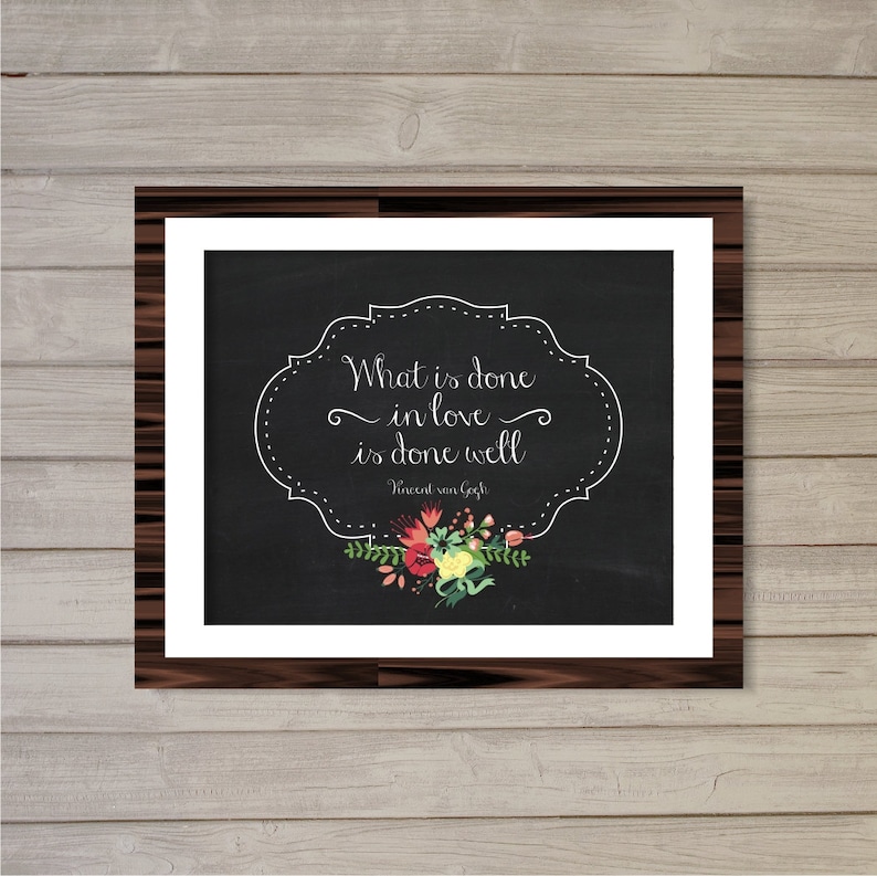 Van Gogh Quote What is Done in Love is Done Well Wall Art Printable ...