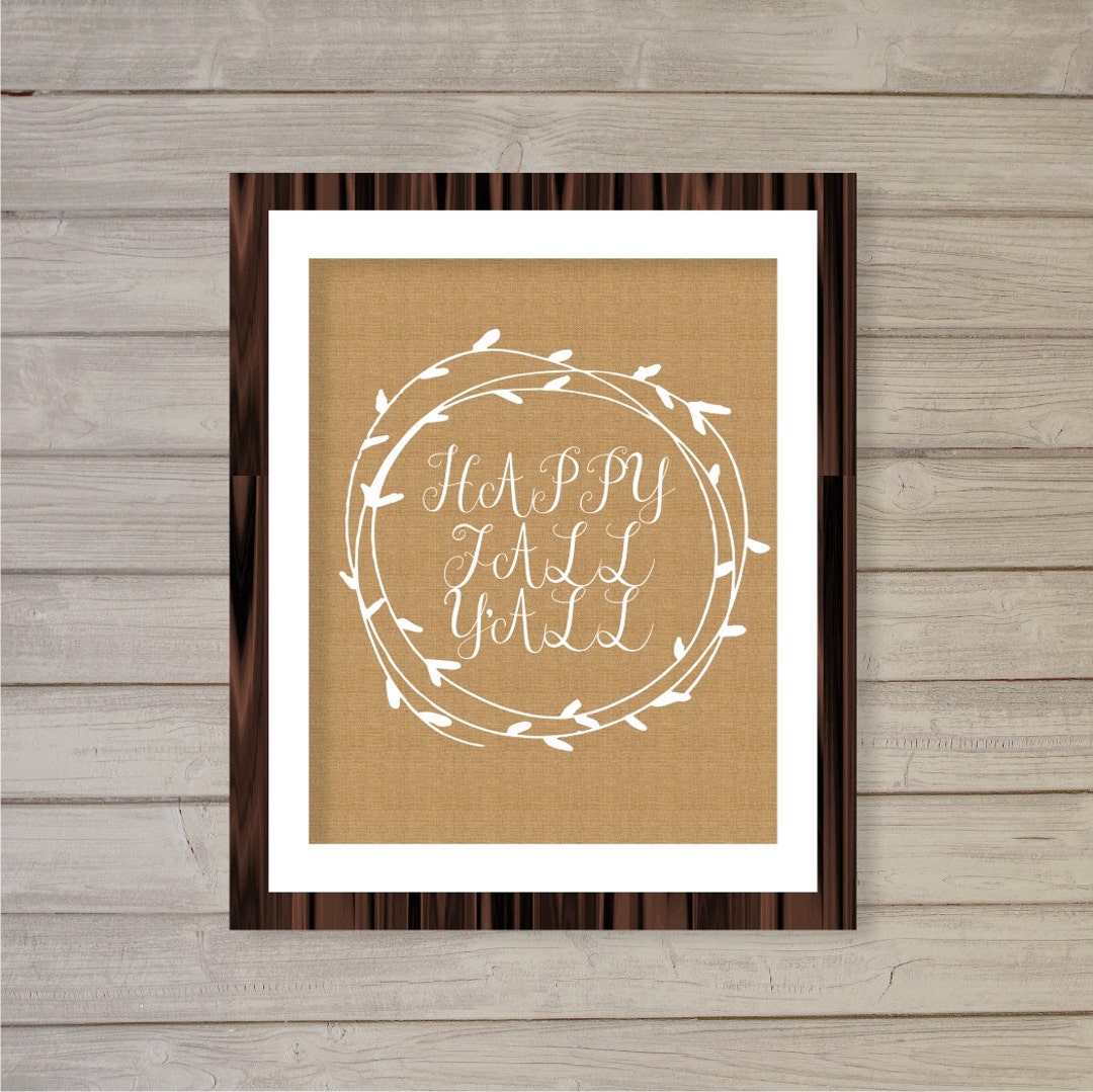 Happy Fall Y'all Wall Art Printable- 8x10- Thanksgiving Autumn Burlap ...