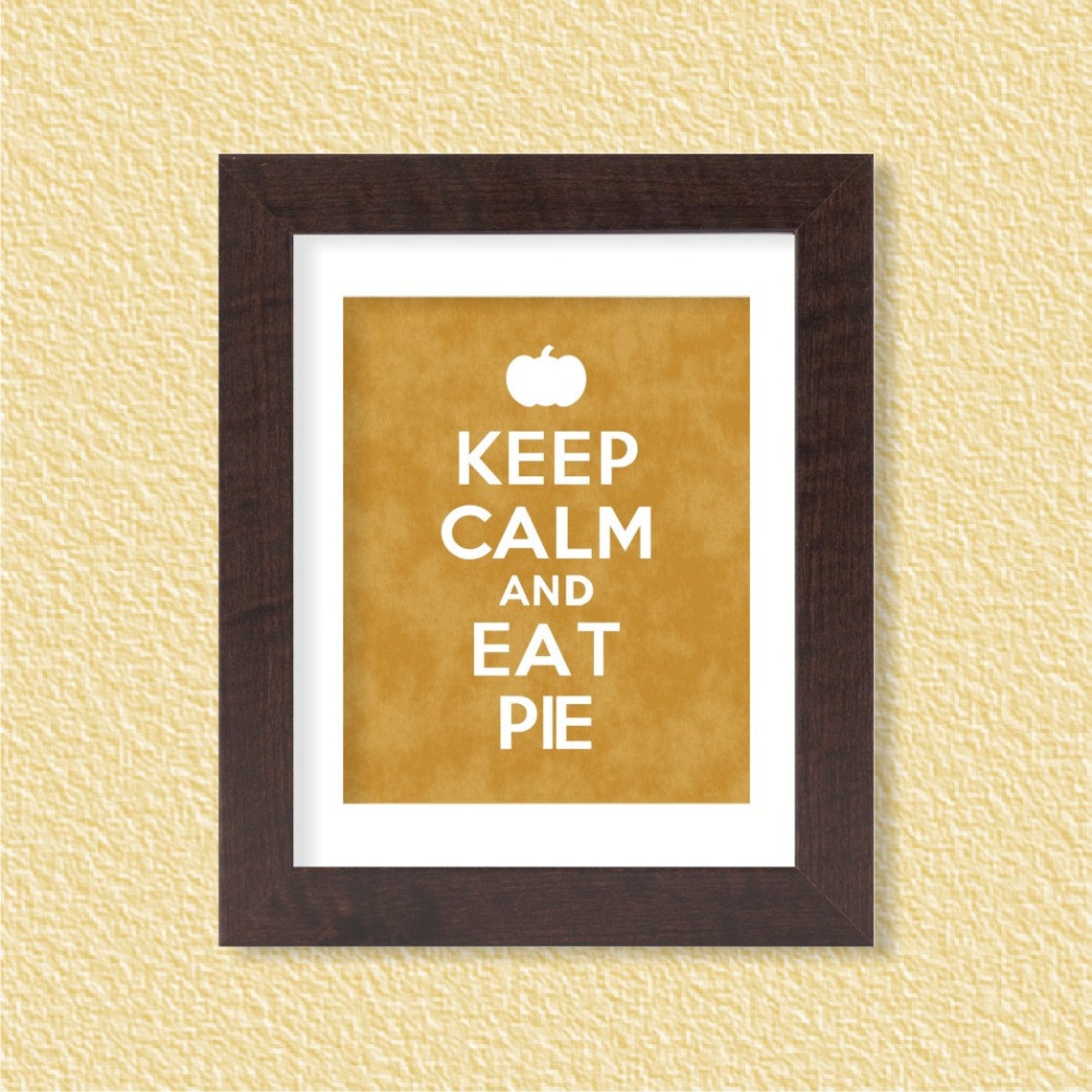 Keep Calm and Eat Pie 8x10 Instant Download Digital - Etsy