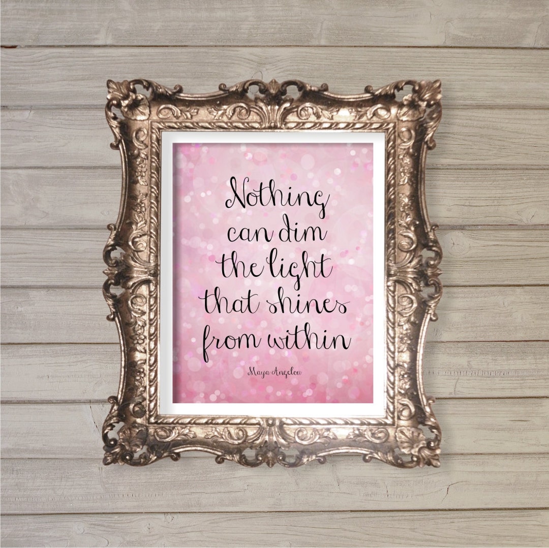 Maya Angelou Quote Wall Art Printable Instant Download- Nothing Can Dim ...