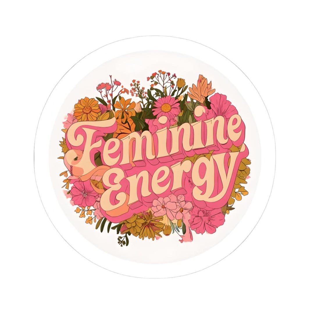 Feminine Energy Sticker, Empowerment Sticker, Female Power Sticker ...