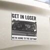 Get in Loser Decal / Bumper Sticker - Etsy
