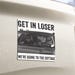 Get in Loser Decal / Bumper Sticker - Etsy