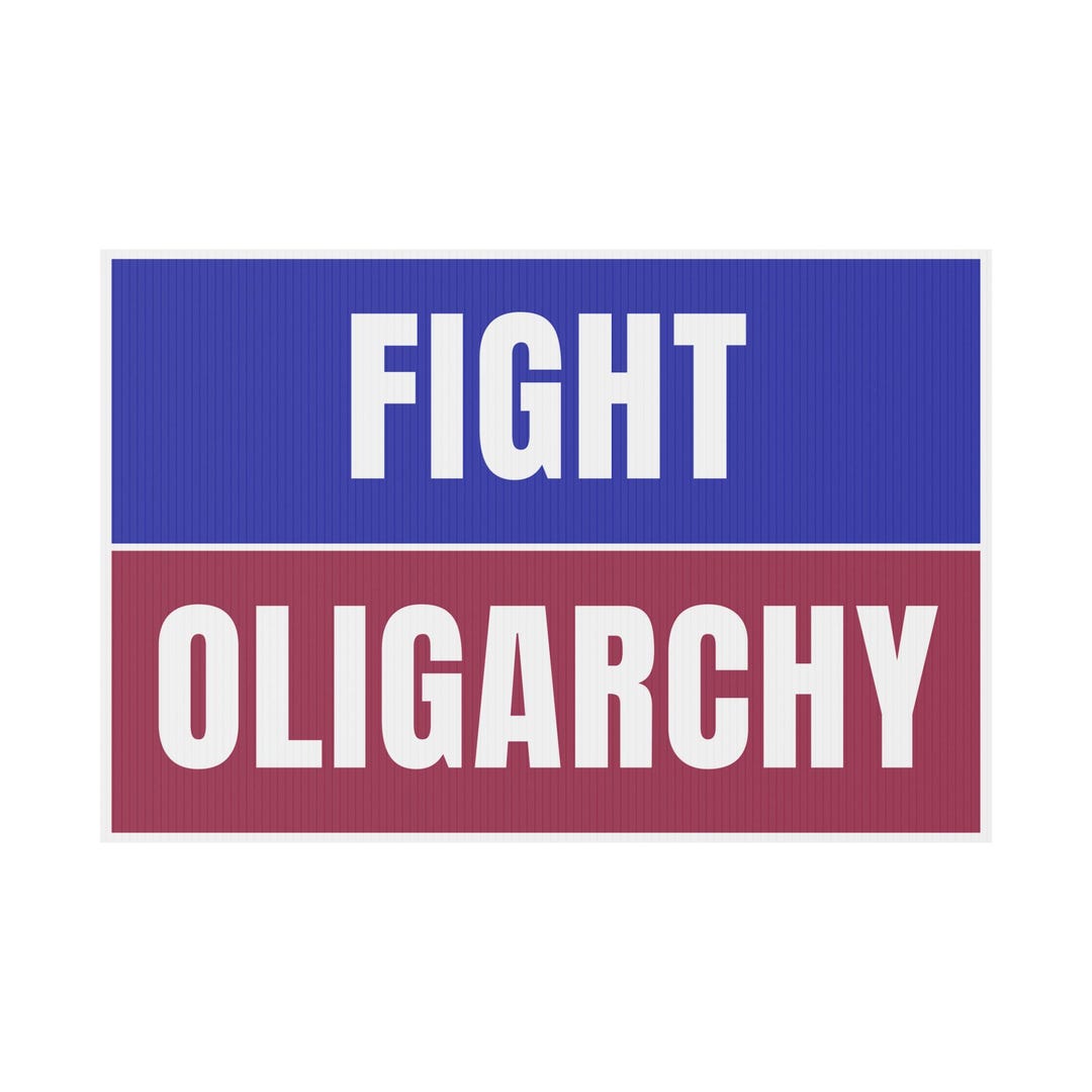 Fight Oligarchy Yard Sign | Resist Yard Sign, Anti Trump Sign, Protest ...