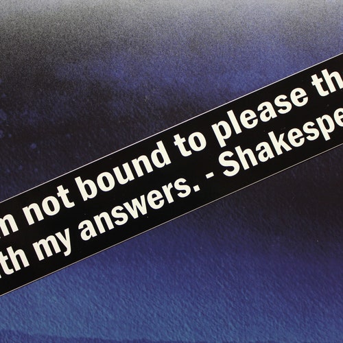 Shakespeare Vinyl Bumper Sticker I Am Not Bound to Please Thee - Etsy