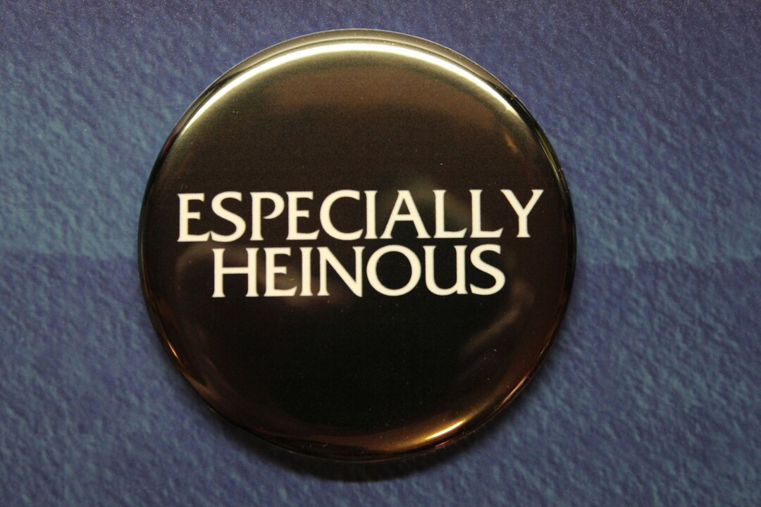 Especially Heinous Button Magnet or Bottle Opener Law & Order Special ...