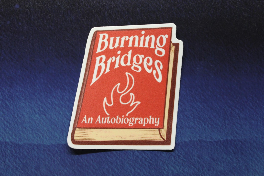 Burning Bridges Vinyl Sticker - Etsy