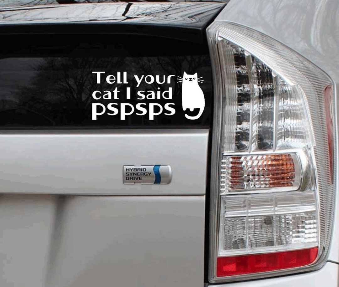 Tell Your Cat I Said Pspsps Vinyl Car Decal Sticker Cats - Etsy